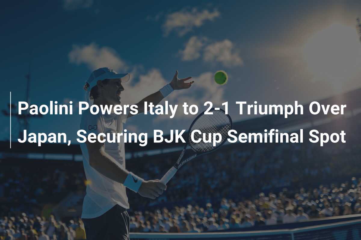 Paolini Powers Italy to 2-1 Triumph Over Japan, Securing BJK Cup ...