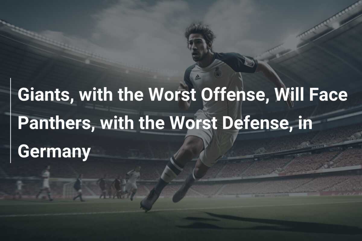 Giants, with the Worst Offense, Will Face Panthers, with the Worst ...