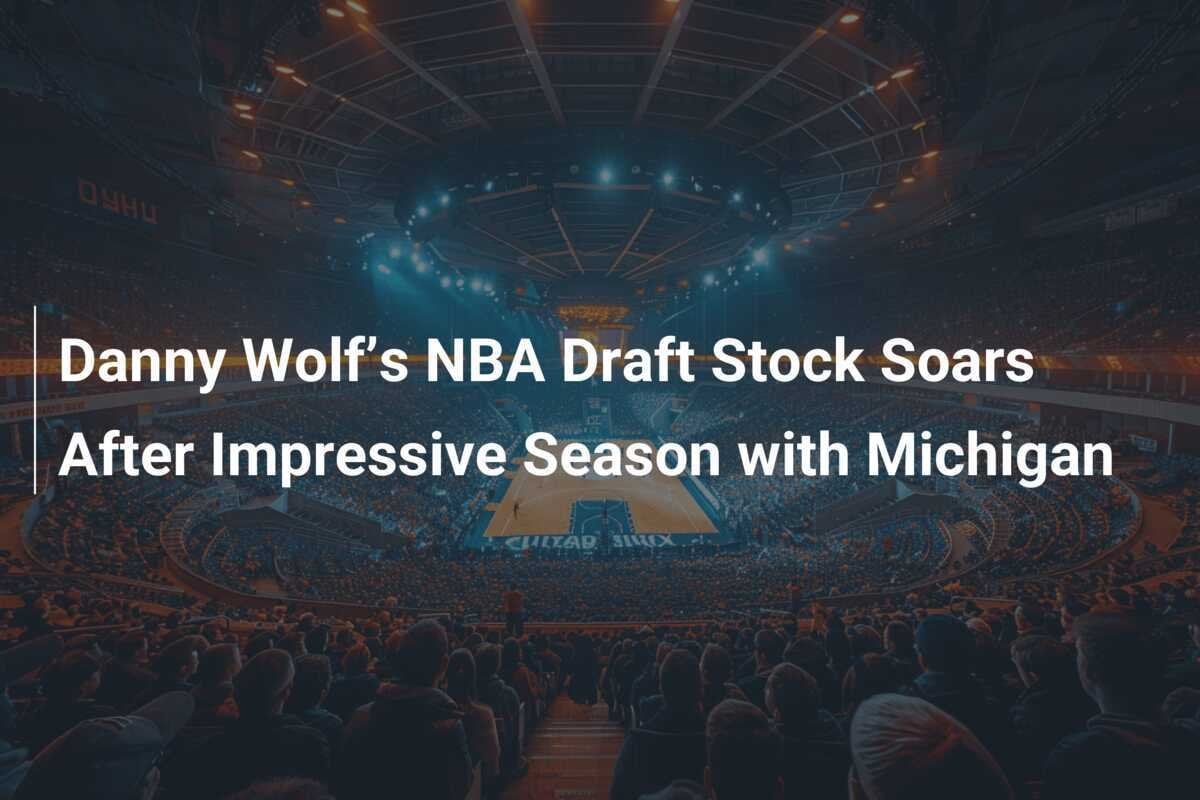 Danny Wolf’s NBA Draft Stock Soars After Impressive Season with ...