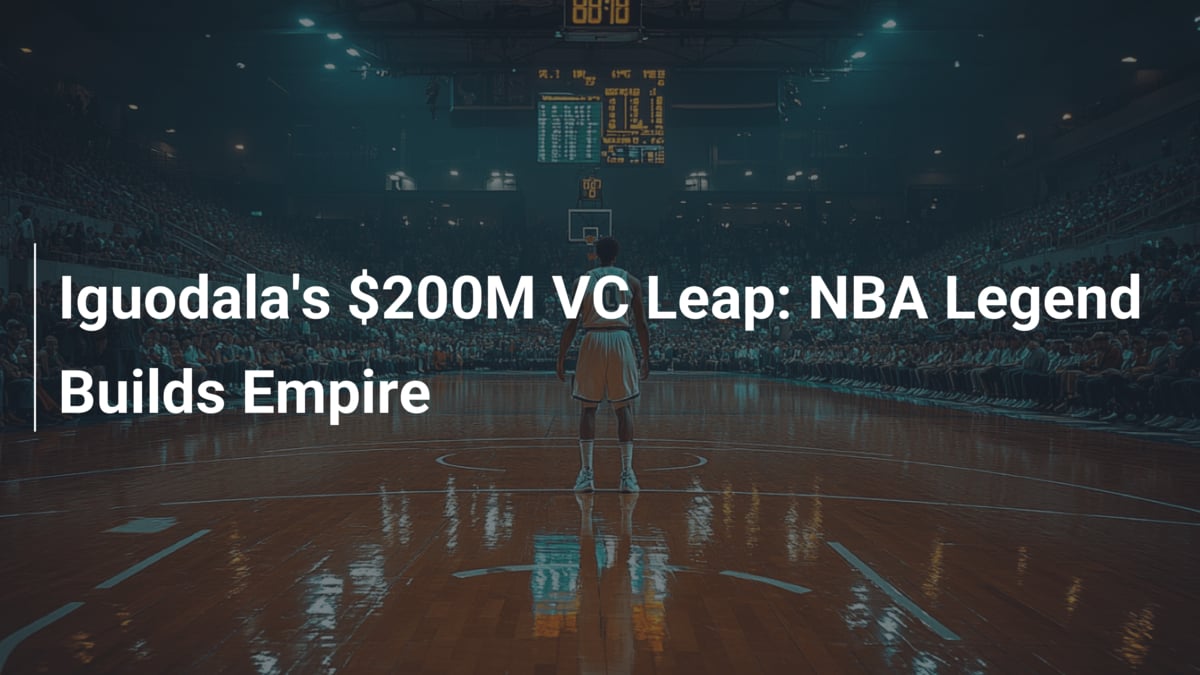 O Salto de Iguodala para os 200 Milhões em VC: Lenda da NBA Constrói um ...