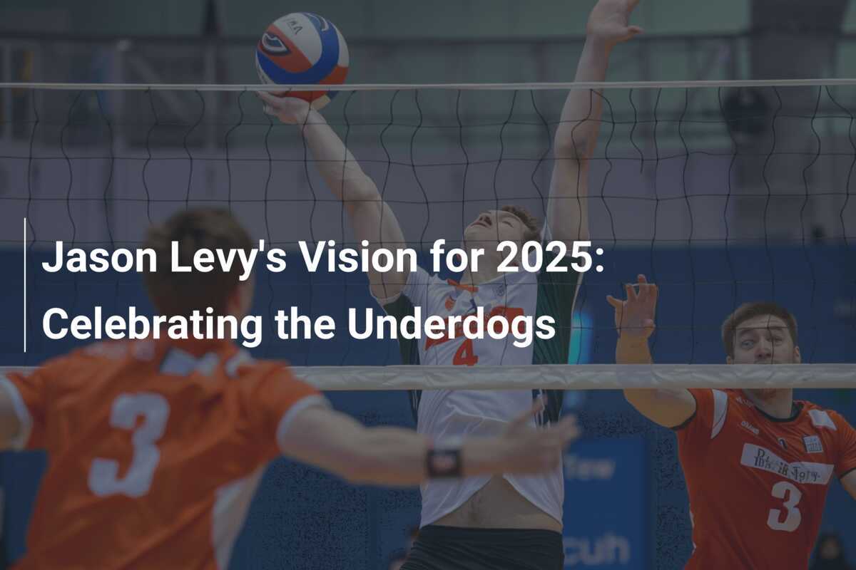Jason Levy's Vision for 2025: Celebrating the Underdogs - 777score.com