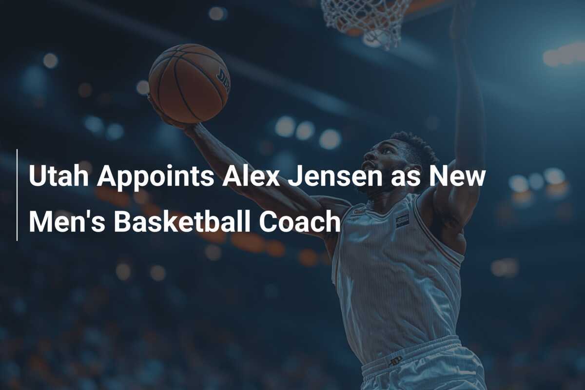 Utah Nombra a Alex Jensen Como Nuevo Entrenador de Baloncesto Masculino ...