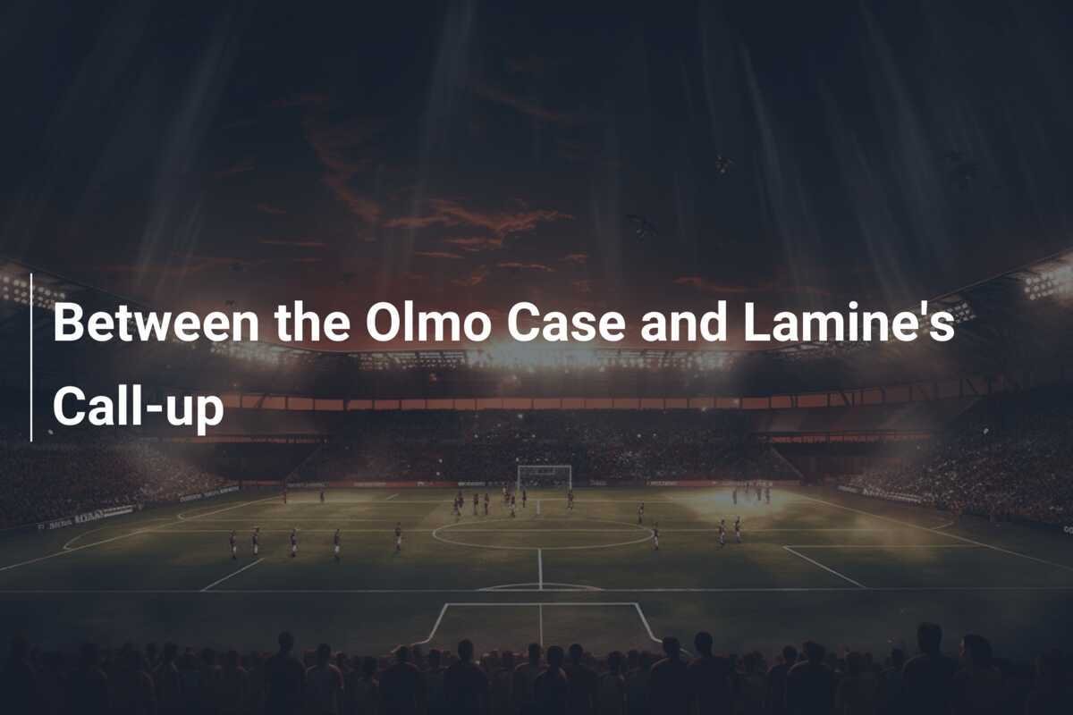 Between the Olmo Case and Lamine's Call-up - footboom1.com