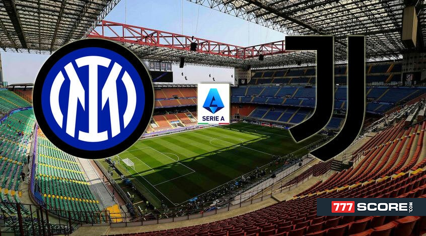 Inter vs Juventus Match Preview and Prediction 777score