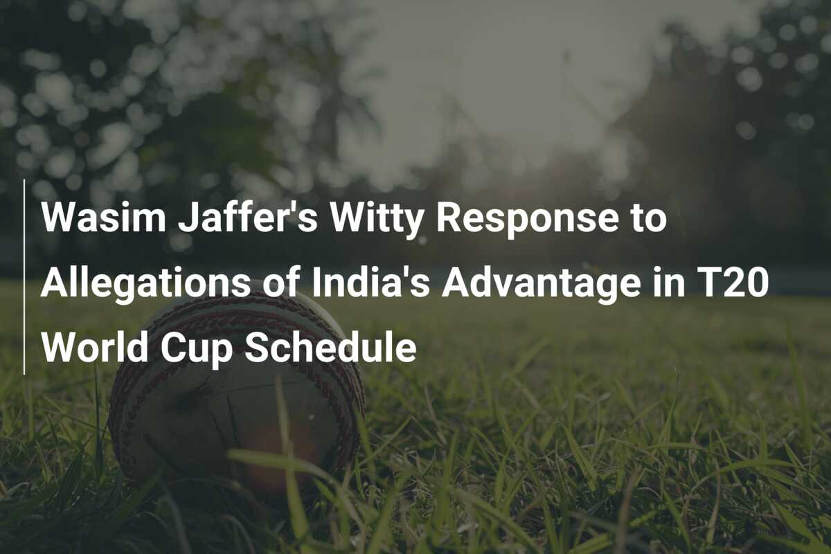 Wasim Jaffer's Witty Response to Allegations of India's Advantage in ...