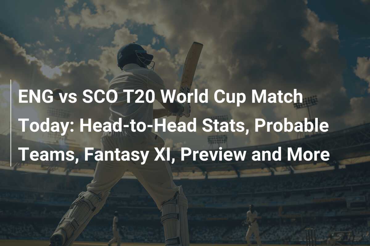 Meciurile Eng vs Sco la Cupa Mondiala T20 de Astazi: Statistici Cap ...