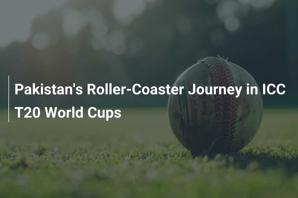 Pakistan's Roller-Coaster Journey in ICC T20 World Cups - azscore.com