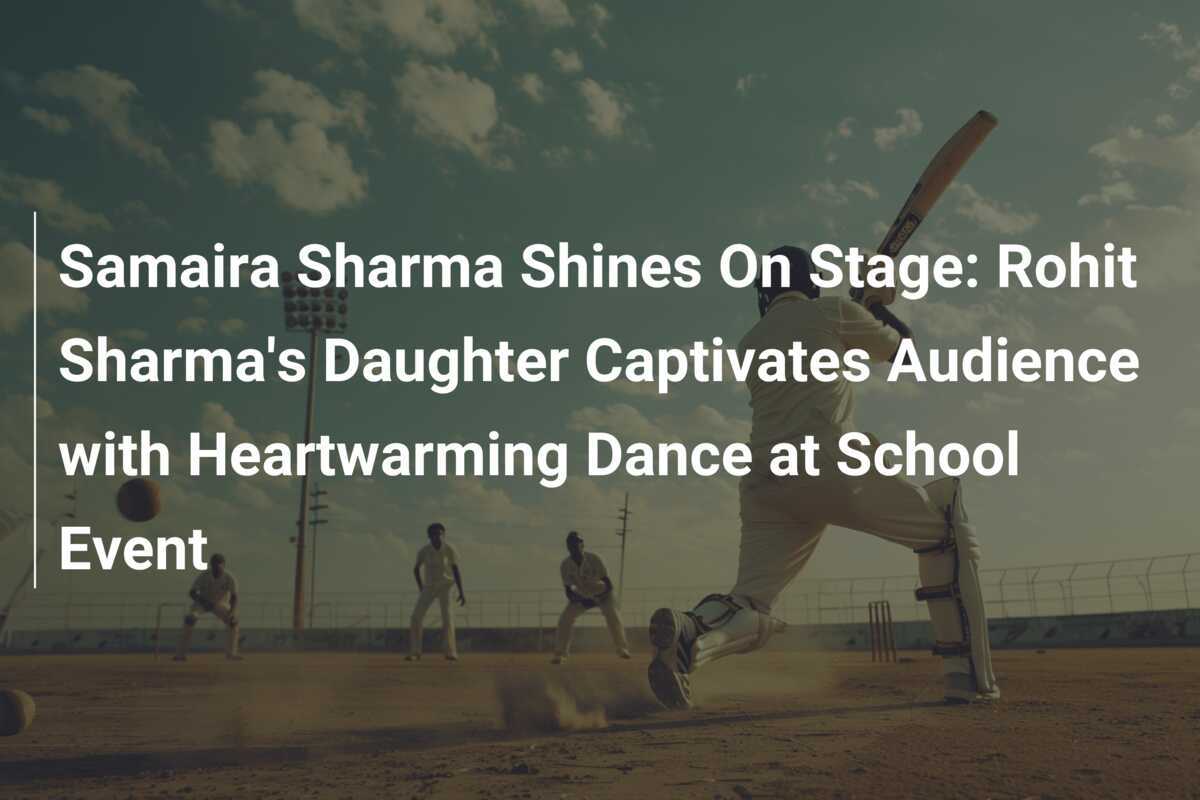 Samaira Sharma Shines On Stage: Rohit Sharma's Daughter Captivates ...