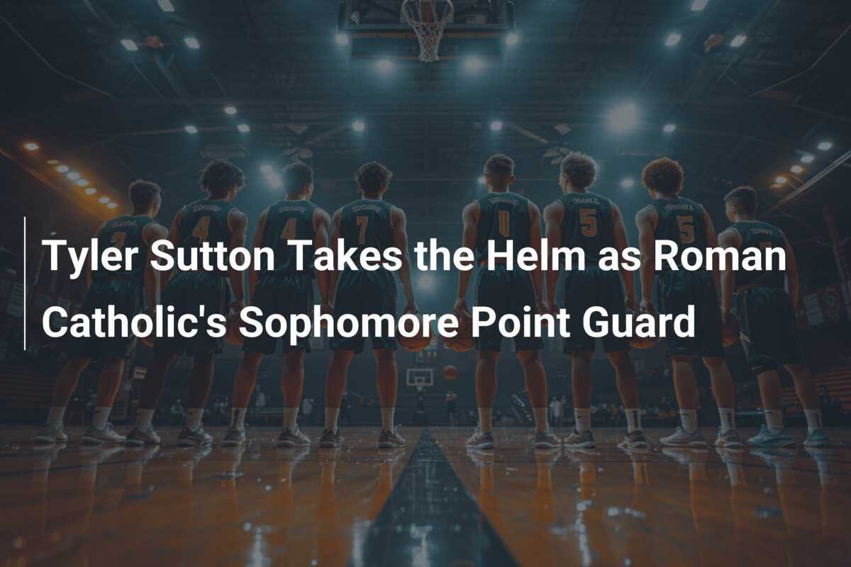 Tyler Sutton assume a posição de armador na equipe de Roman Catholic ...