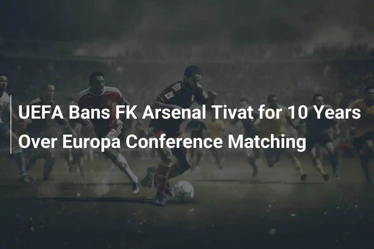 Calcio Europeo Sotto Shock: FK Arsenal Tivat Squalificato per 10 Anni ...