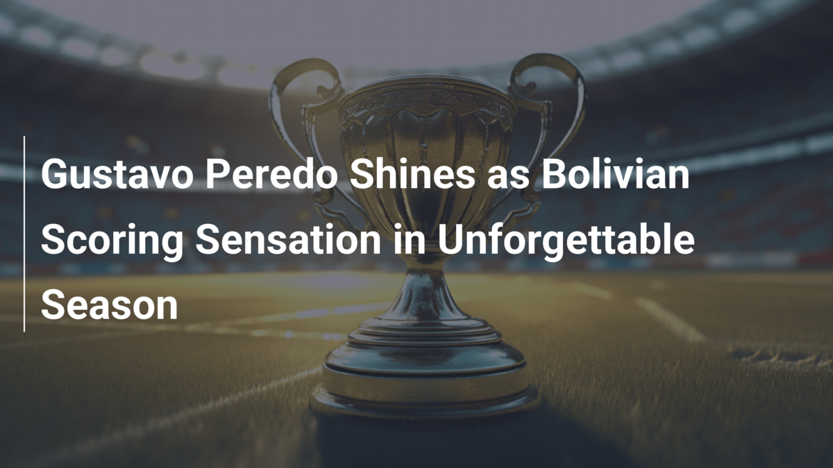 Gustavo Peredo brille comme sensation buteuse bolivienne - footboom1.com