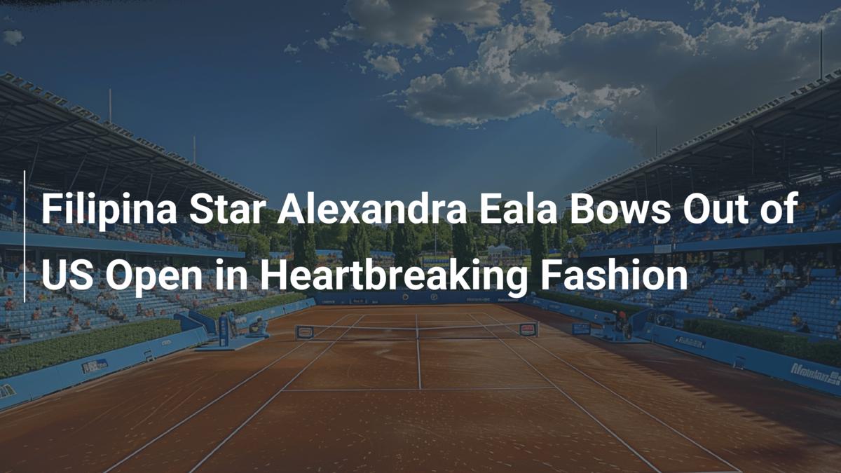 Filipina Star Alexandra Eala Bows Out of US Open in Heartbreaking ...