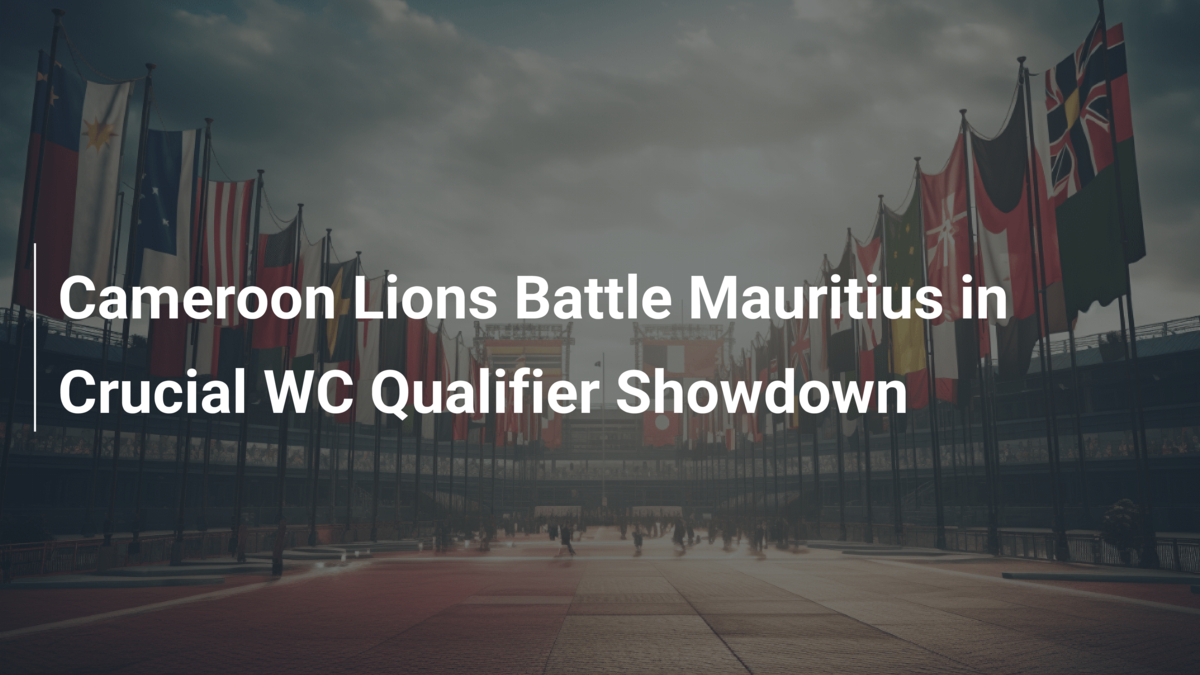 Sư tử Cameroon đại chiến Mauritius tại vòng loại World Cup - footboom1.com