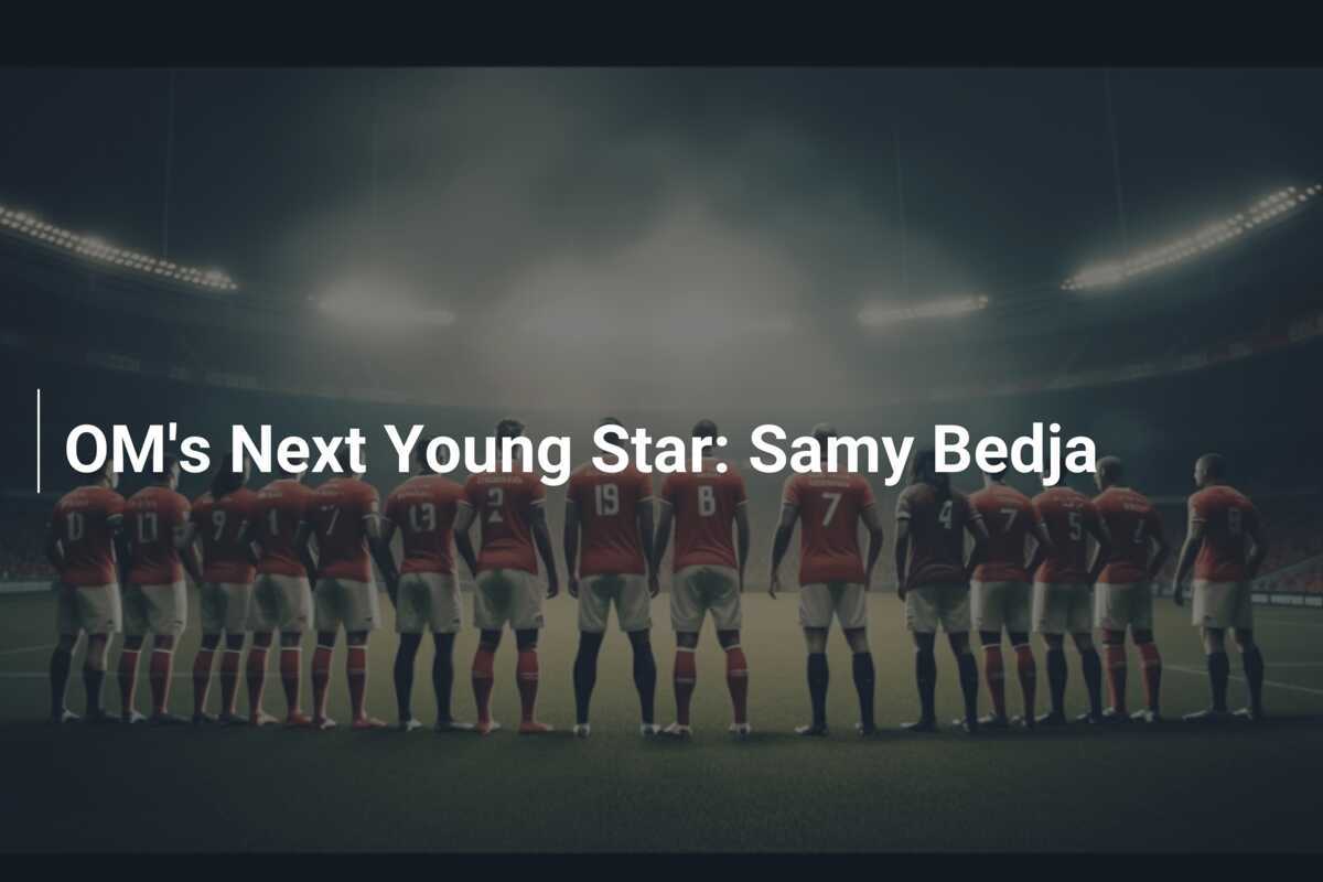 Il Giovane Talento del OM: Samy Bedja - footboom1.com