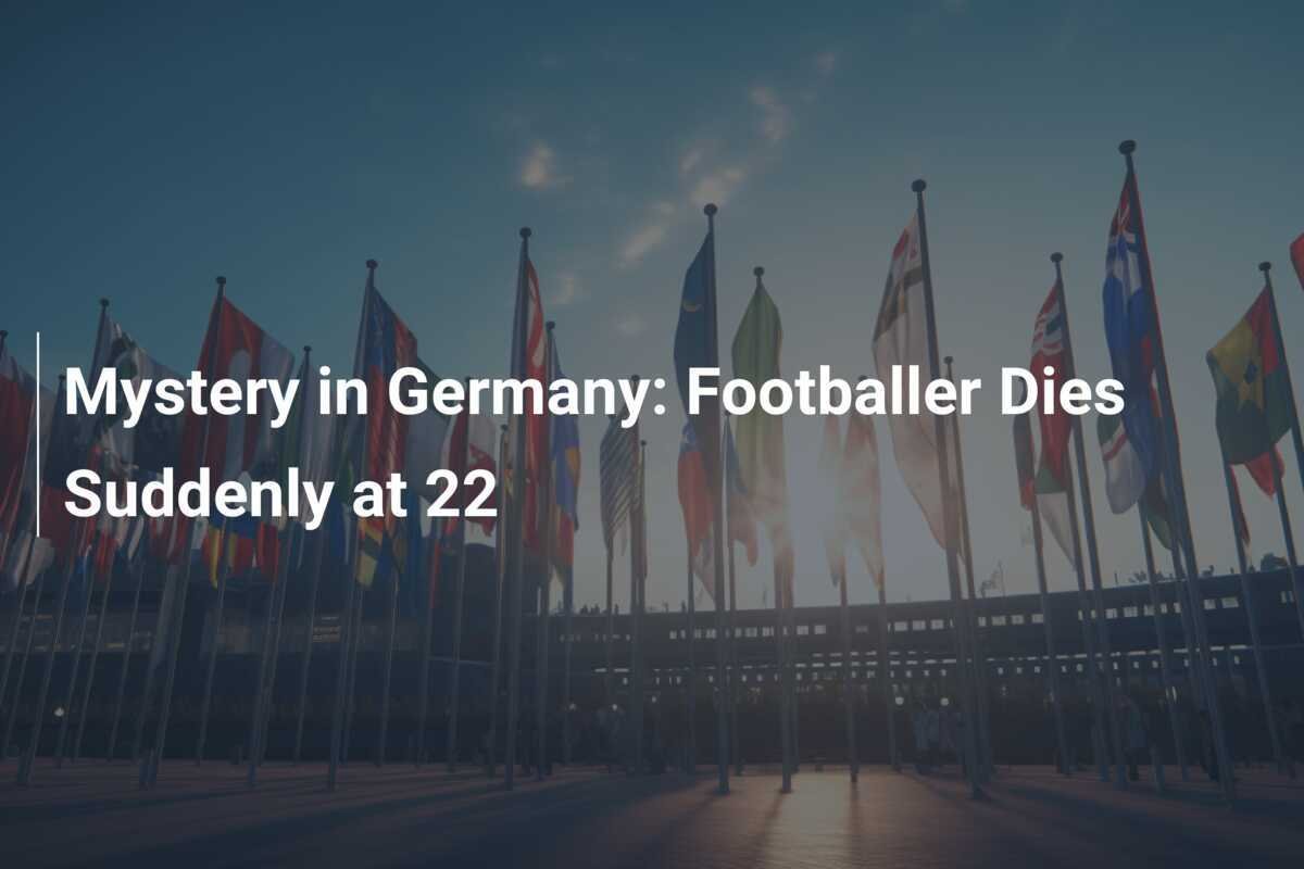 Mystery in Germany: Footballer Dies Suddenly at 22 - footboom1.com