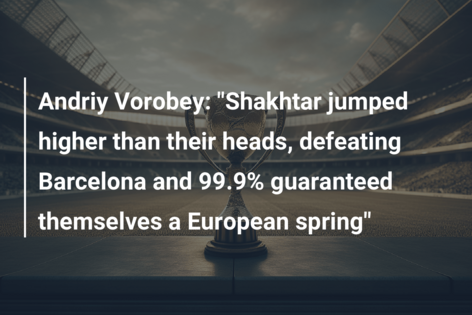 Andriy Vorobey: "Shakhtar jumped higher than their heads, defeating ...