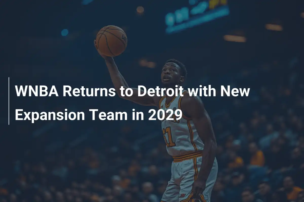 WNBA Returns to Detroit with New Expansion Team in 2029 - footboom1.com