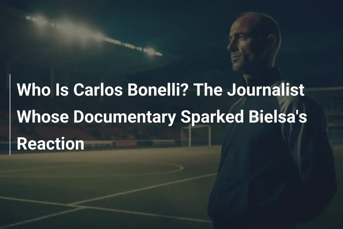 Carlos Bonelli Là Ai? Nhà Báo Khiến Bielsa Phản Ứng Mạnh Mẽ Sau Phim ...