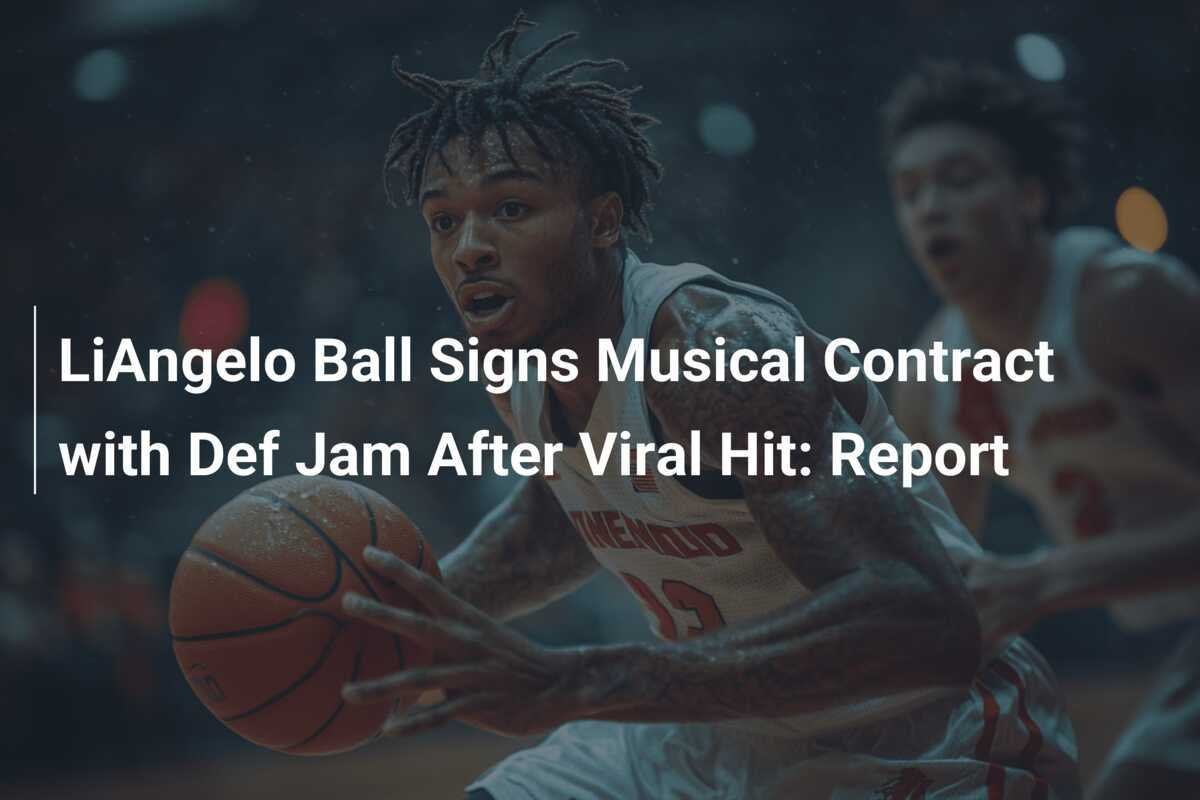 LiAngelo Ball firma contrato musical con Def Jam tras éxito viral ...