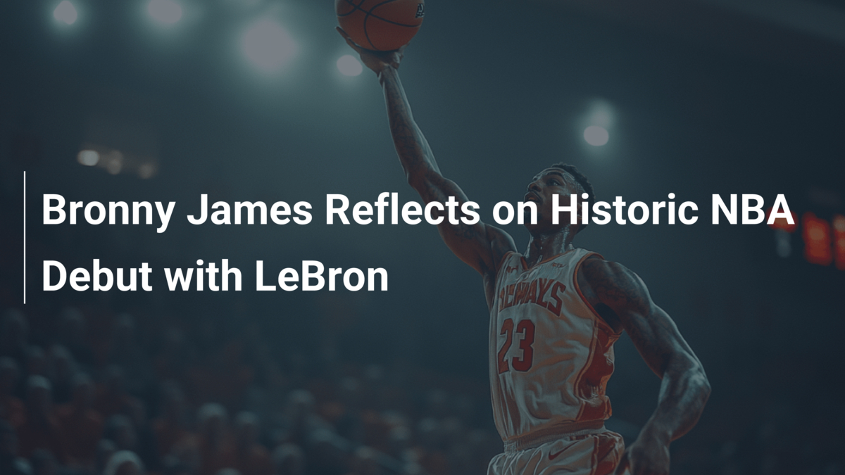 Bronny James Reflects on Historic NBA Debut with LeBron - footboom1.com