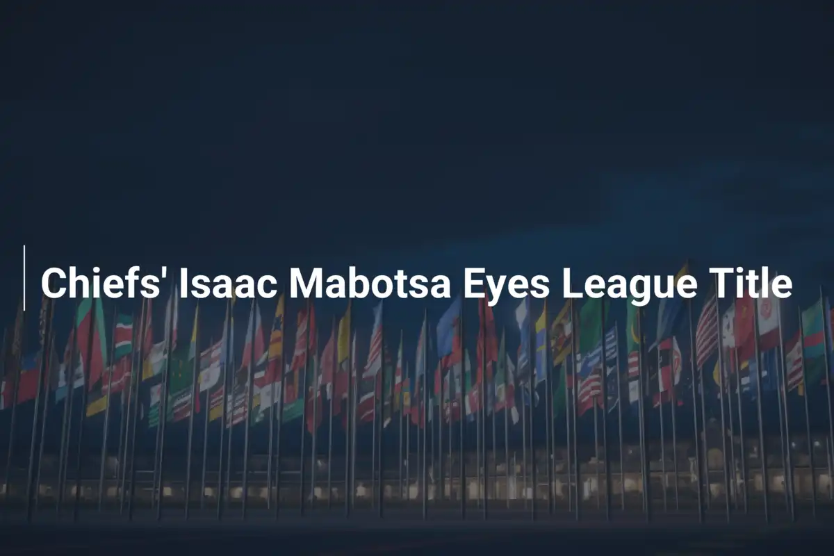 Isaac Mabotsa y los Kaizer Chiefs Sueñan con el Título de la Betway ...