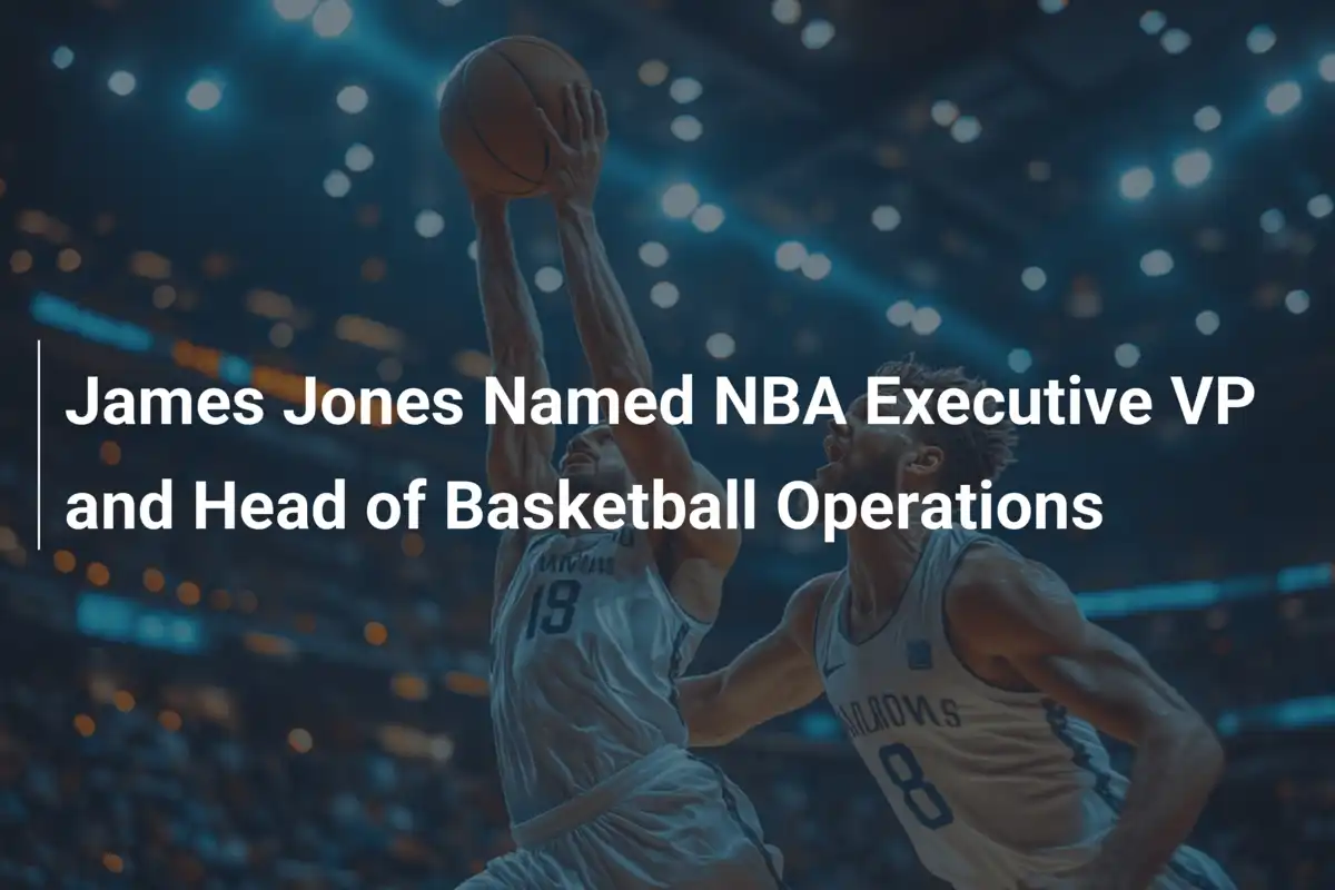 James Jones Named NBA Executive VP and Head of Basketball Operations ...