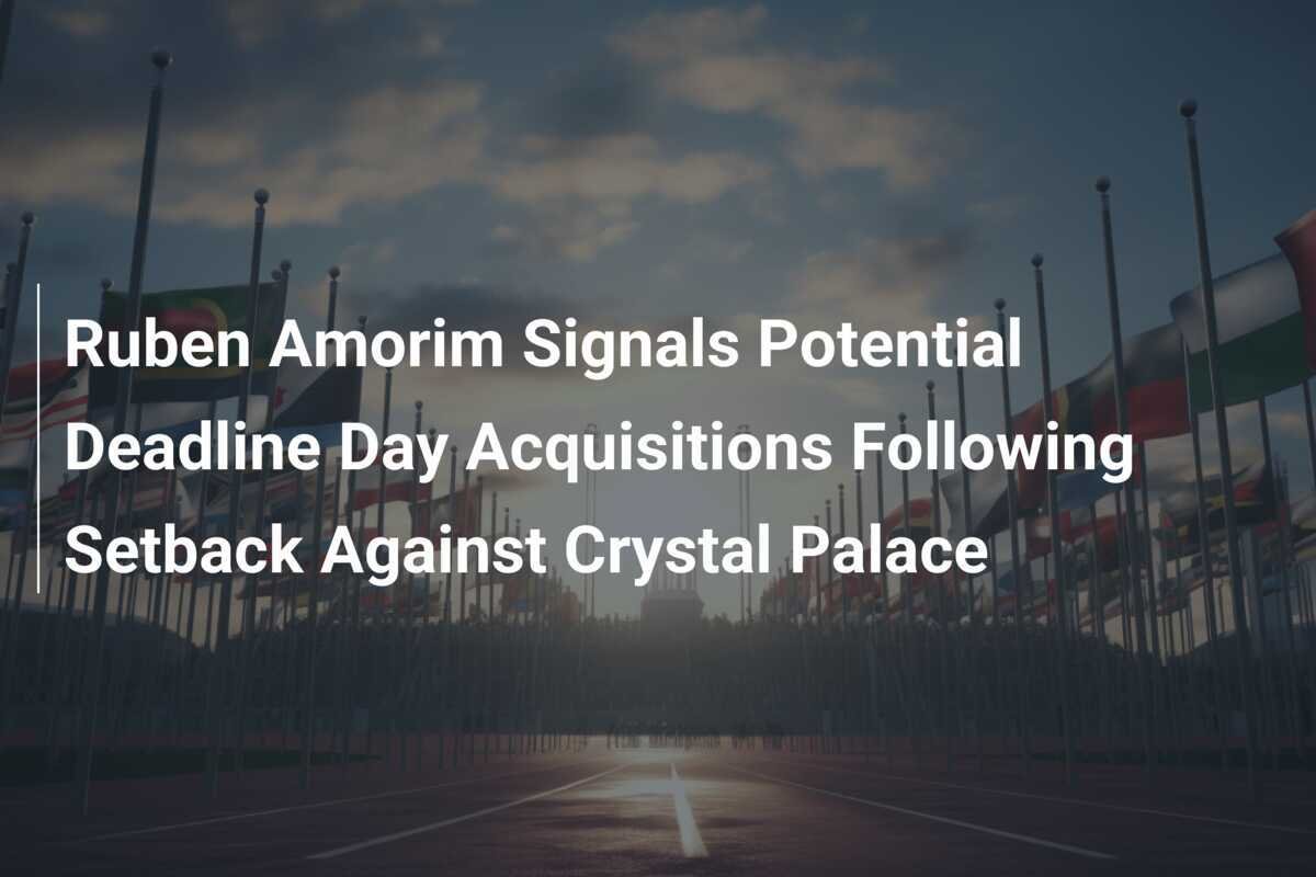 Ruben Amorim signalisiert mögliche Neuzugänge am Deadline Day nach ... Ruben Amorim signalisiert mögliche Neuzugänge am Deadline Day nach ...