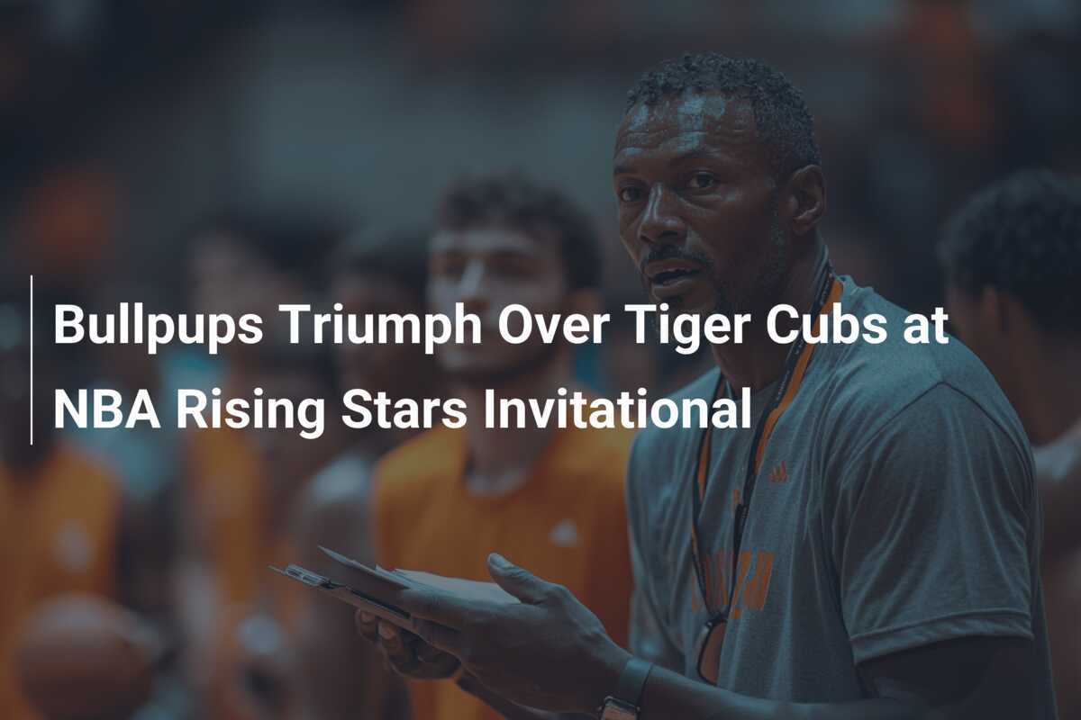 Bullpups Triumph Over Tiger Cubs at NBA Rising Stars Invitational ...