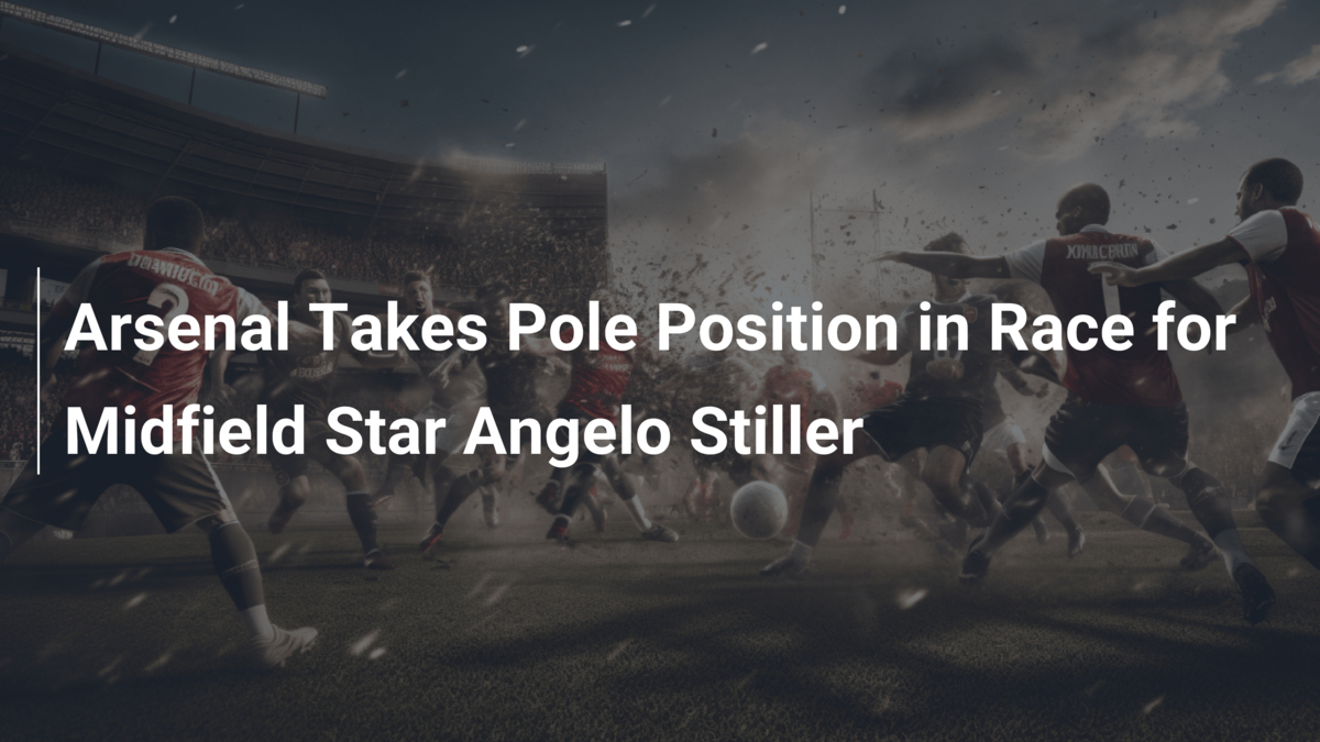 Arsenal in Pole Position per Angelo Stiller - footboom1.com