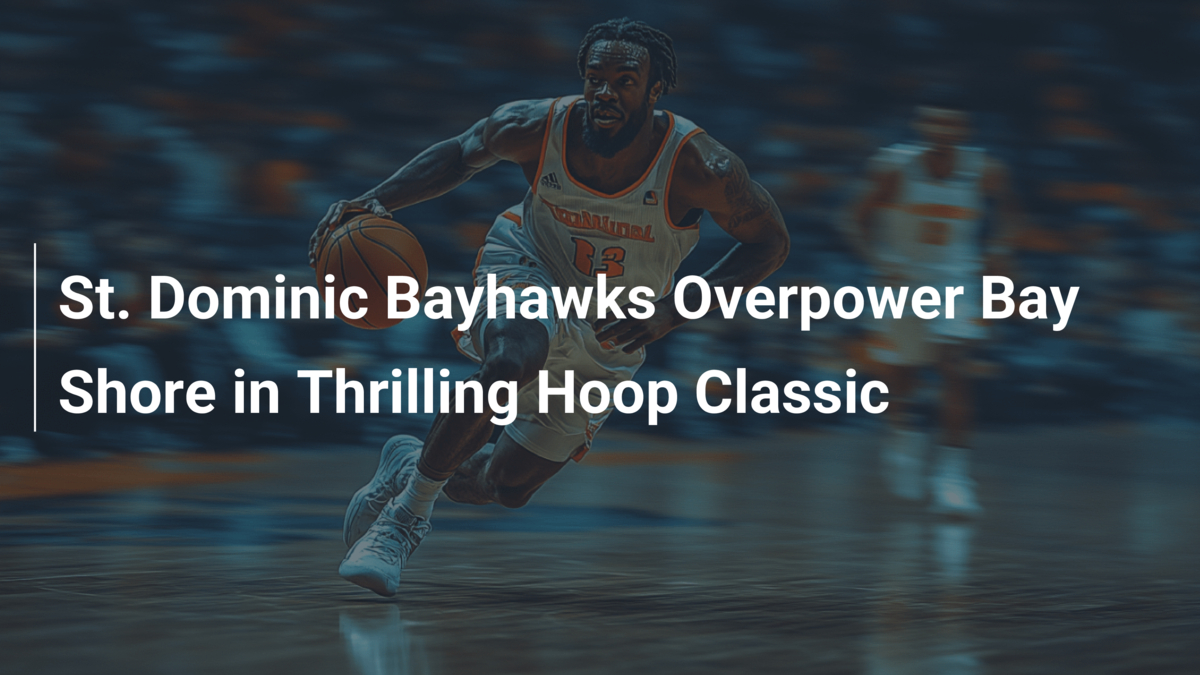 St. Dominic Bayhawks überrollen Bay Shore im spannenden Hoop Classic ...