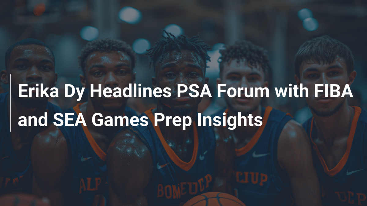 Erika Dy vedette du forum PSA sur les préparatifs FIBA et SEA Games ...