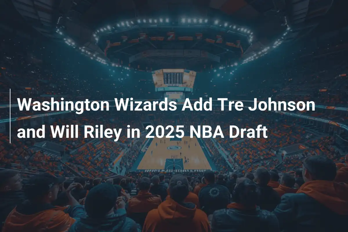 Washington Wizards verstärken Kader mit Tre Johnson und Will Riley im ...