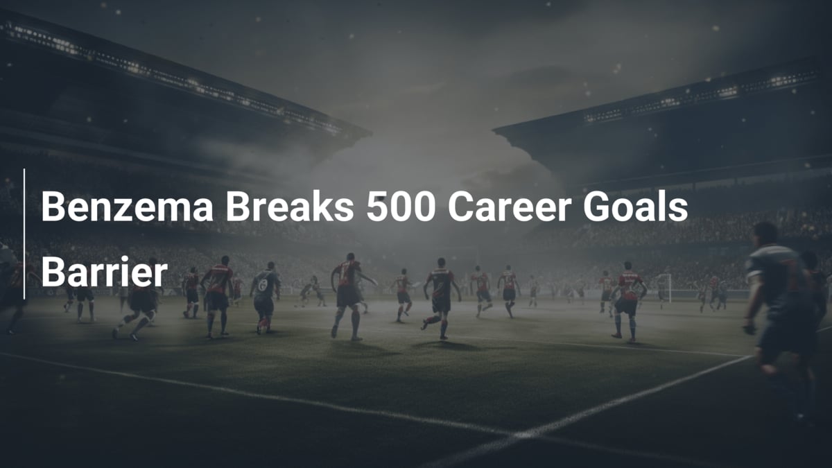 Benzema dépasse la barre des 500 buts en carrière : une légende ...