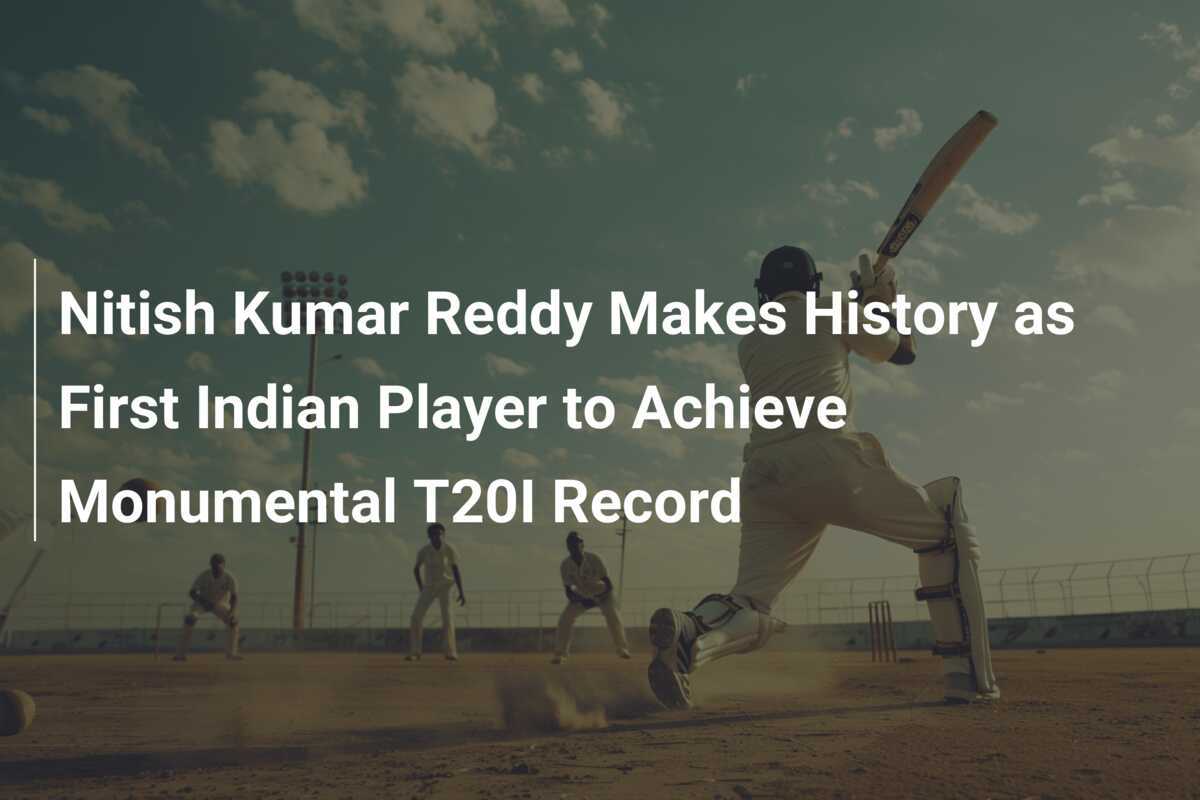 Nitish Kumar Reddy Makes History as First Indian Player to Achieve ...