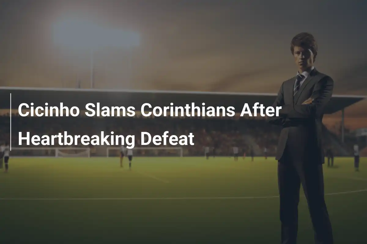Cicinho Chỉ Trích Corinthians Sau Thất Bại Đắng Cay - footboom1.com