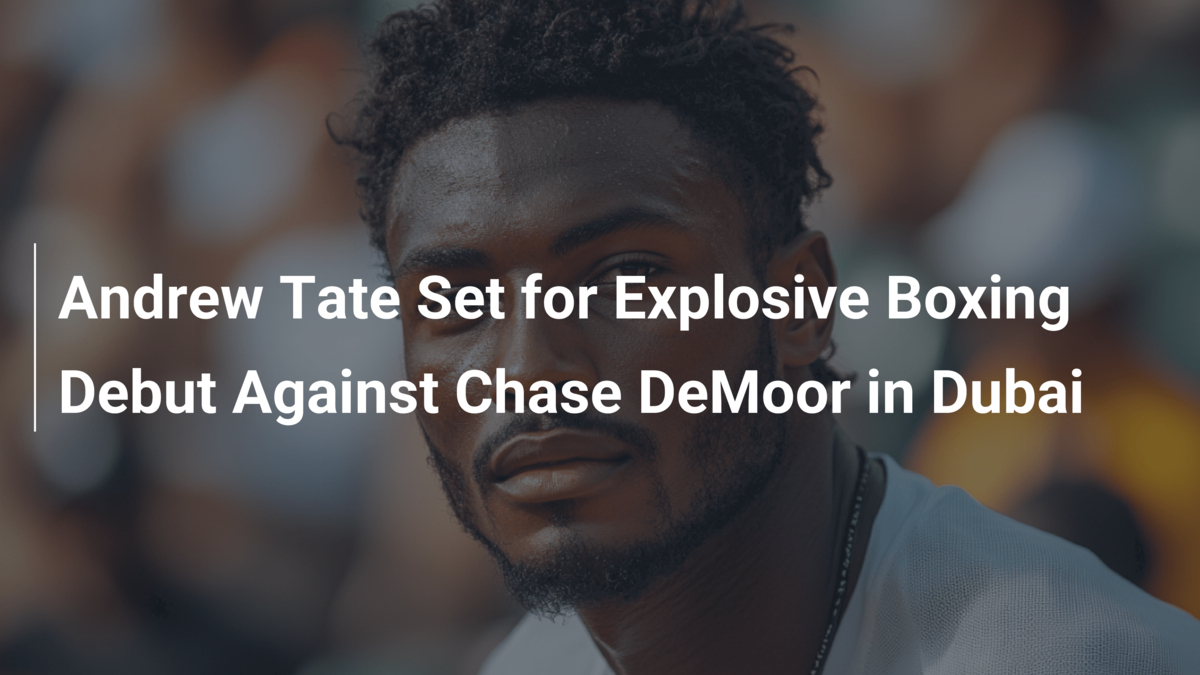 Andrew Tate startet mit explosivem Boxdebüt gegen Chase DeMoor in Dubai ...