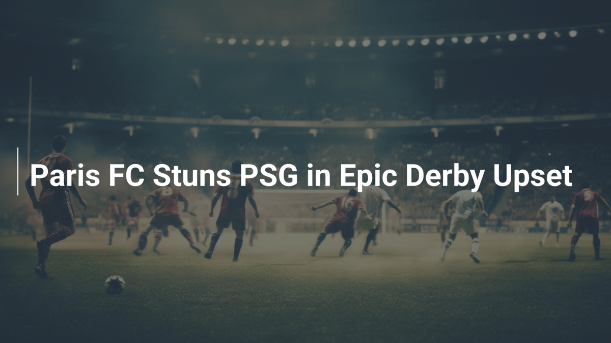 Paris FC Sorprende a PSG en Derbi Épico - footboom1.com