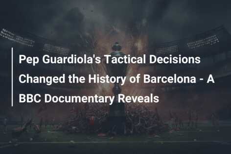 Pep Guardiola's Tactical Decisions Changed the History of Barcelona - A ...