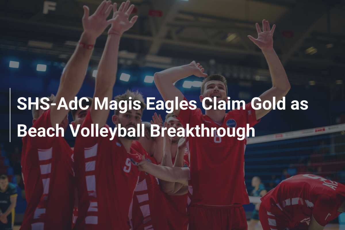 SHS-AdC Magis Eagles Claim Gold as Beach Volleyball Breakthrough ...