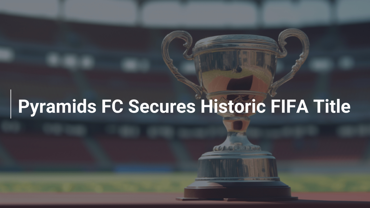 Pyramids FC conquista il titolo storico della FIFA - footboom1.com