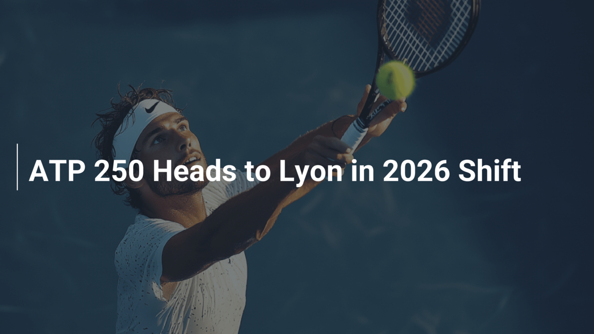ATP 250 Heads to Lyon in 2026 Shift - footboom1.com