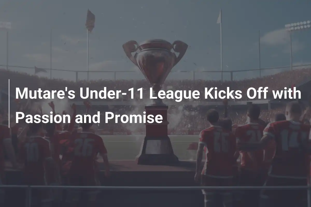 Mutare's Under-11 League Kicks Off with Passion and Promise - footboom1.com
