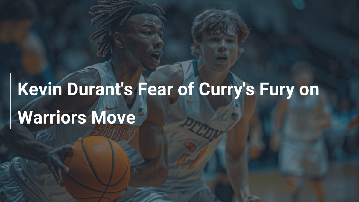 Kevin Durant's Fear of Curry's Fury on Warriors Move - footboom1.com