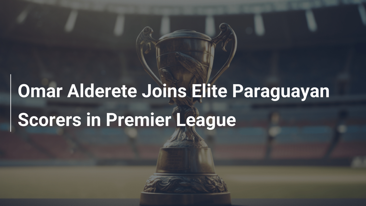 Omar Alderete Joins Elite Paraguayan Scorers in Premier League ...