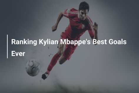 Ranking Kylian Mbappe's Best Goals Ever - azscore.com