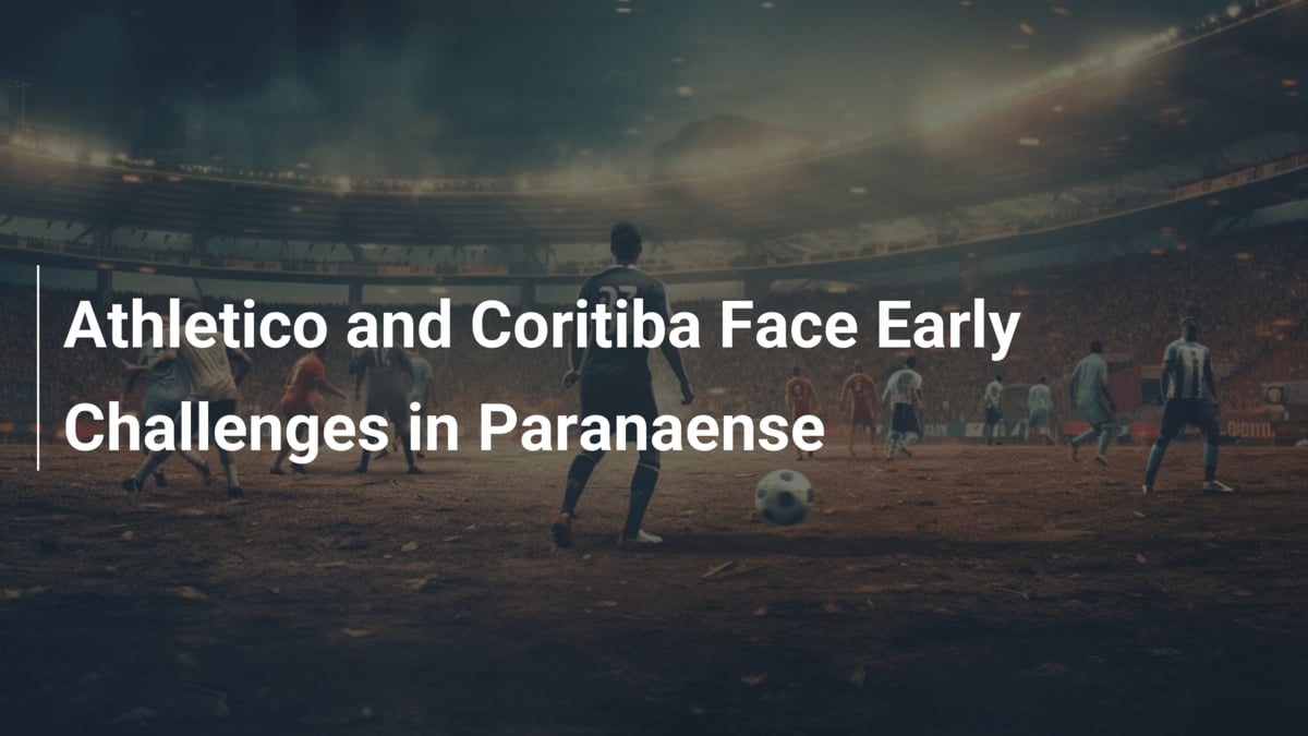 Athletico et Coritiba affrontent les premiers défis du Paranaense ...
