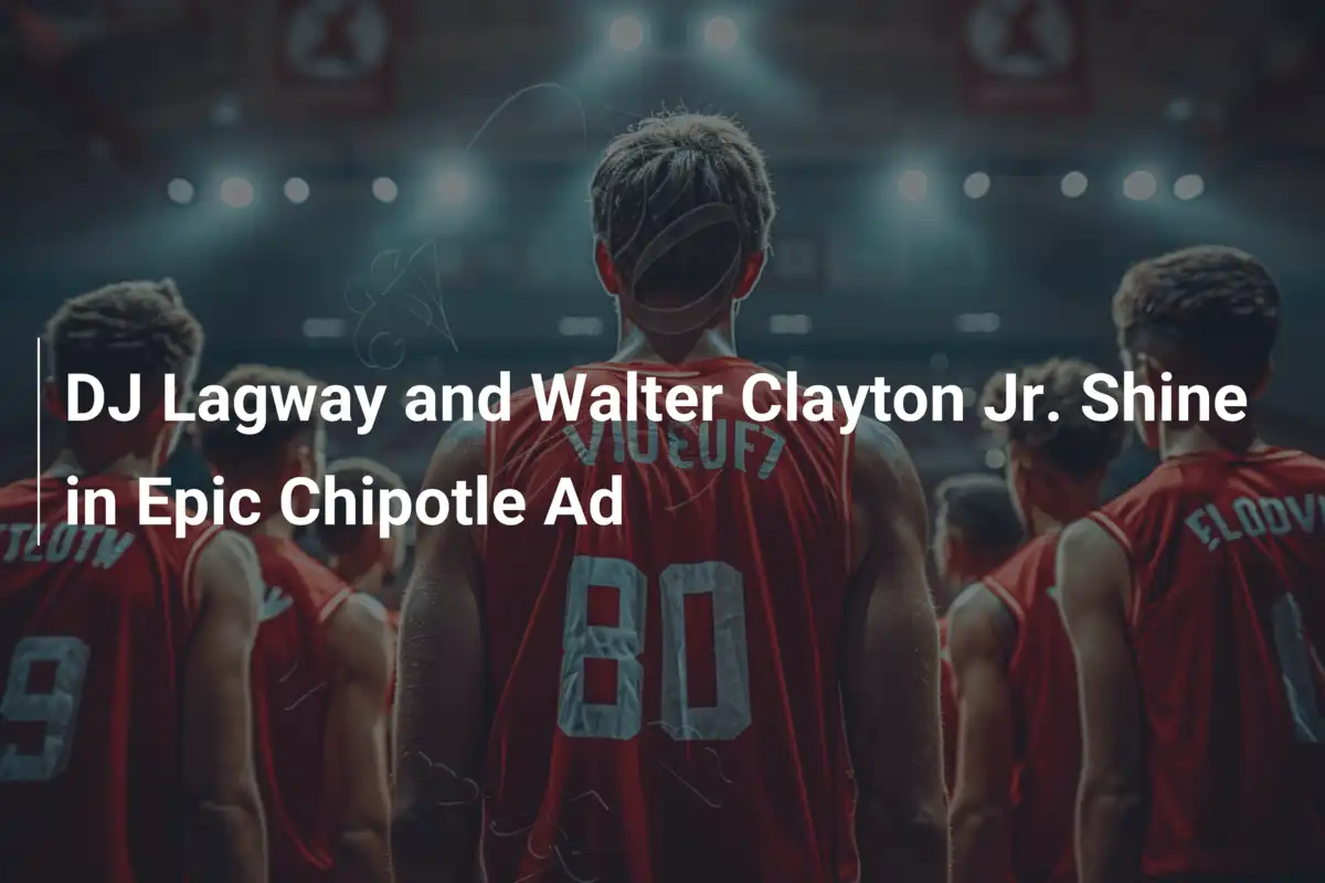 DJ Lagway e Walter Clayton Jr. Incendeiam as Telas em Anúncio Épico da ...