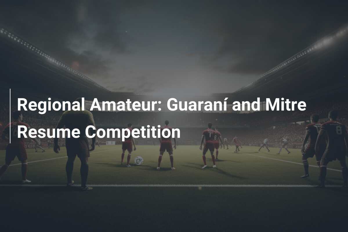 Regional Amateur: Guaraní and Mitre Resume Competition - footboom1.com