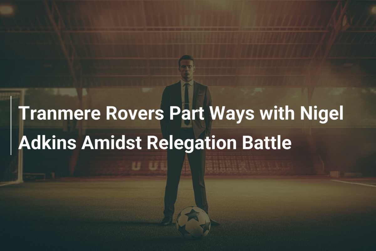 Tranmere Rovers trennen sich von Nigel Adkins im Abstiegskampf ...