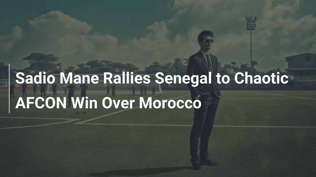 Sadio Mané Lidera Senegal em Vitória Caótica da AFCON - footboom1.com